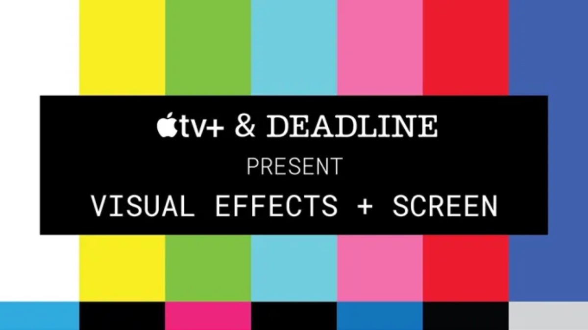 Apple TV+ And Deadline Launch ‘Visual Effects + Screen’ Event Sunday ...